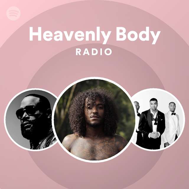 Heavenly Body Radio - playlist by Spotify | Spotify