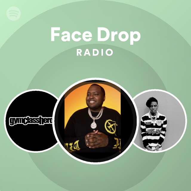Face Drop Radio - playlist by Spotify | Spotify