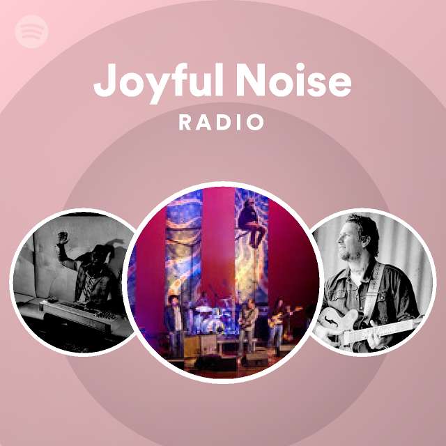 Joyful Noise Radio - playlist by Spotify | Spotify