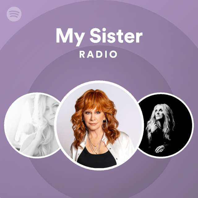 My Sister Radio - playlist by Spotify | Spotify
