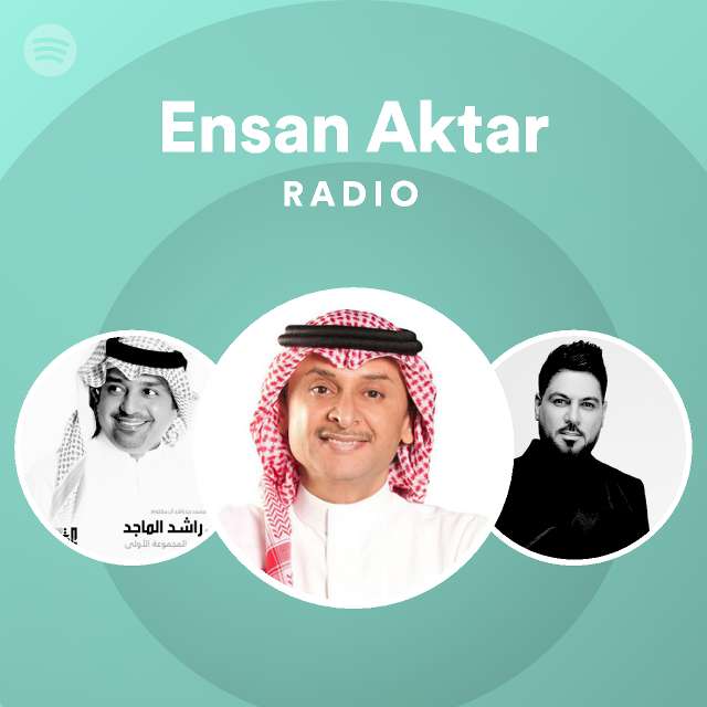 Ensan Aktar Radio - playlist by Spotify | Spotify
