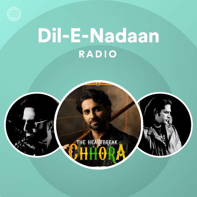 Dil-E-Nadaan Radio - playlist by Spotify | Spotify