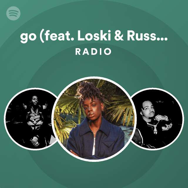 go (feat. Loski & Russ Millions) Radio - playlist by Spotify | Spotify