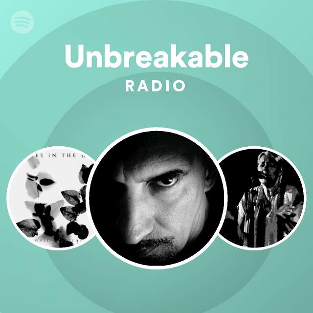 Unbreakable Radio - playlist by Spotify | Spotify