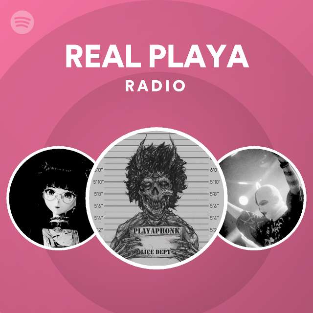 REAL PLAYA Radio - playlist by Spotify | Spotify