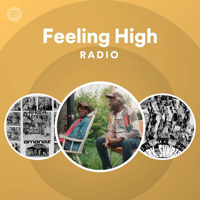 Feeling High Radio - playlist by Spotify | Spotify