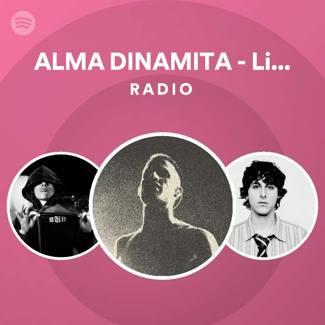 ALMA DINAMITA - Live Set Radio - playlist by Spotify | Spotify