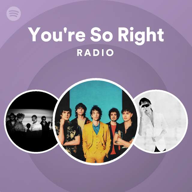 You're So Right Radio - playlist by Spotify | Spotify