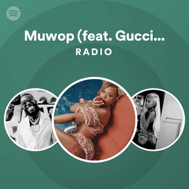 Muwop (feat. Gucci Mane) Radio - playlist by Spotify | Spotify