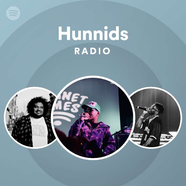 Hunnids Radio - playlist by Spotify | Spotify