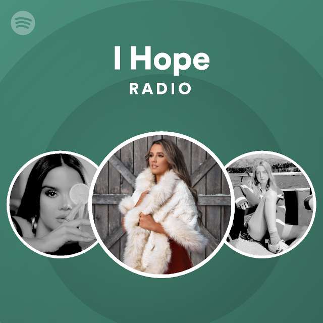 I Hope Radio - playlist by Spotify | Spotify