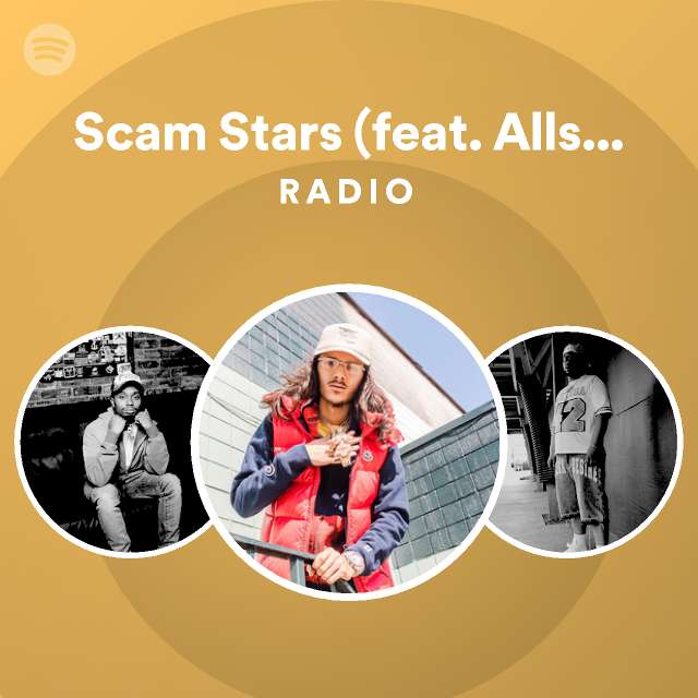 Scam Stars (feat. Allstar Jr) Radio | Spotify Playlist