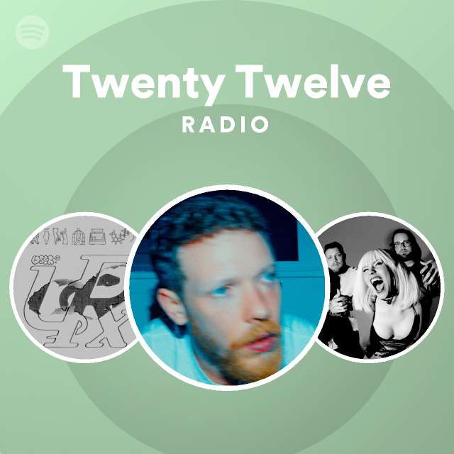 Twenty Twelve Radio - playlist by Spotify | Spotify