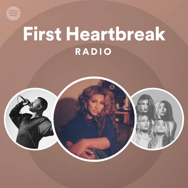 First Heartbreak Radio - playlist by Spotify | Spotify