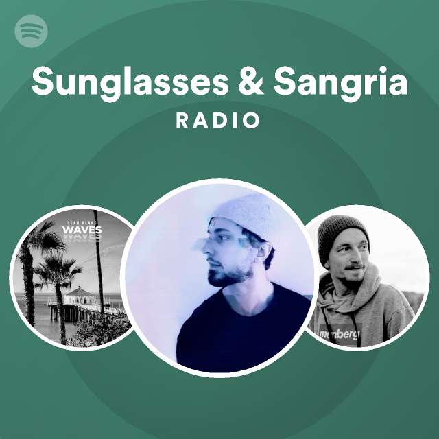 Sunglasses & Sangria Radio - playlist by Spotify | Spotify