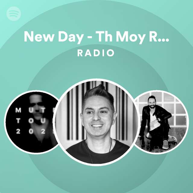 New Day - Th Moy Remix Radio - playlist by Spotify | Spotify