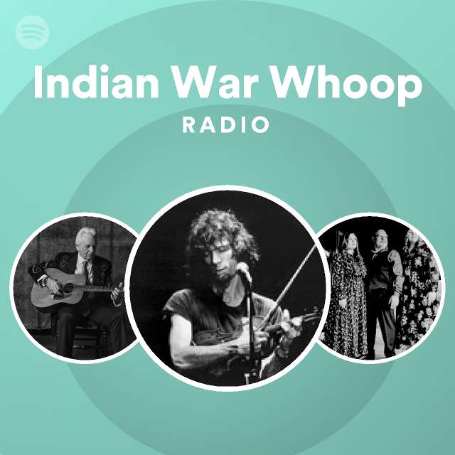 Indian War Whoop Radio - playlist by Spotify | Spotify
