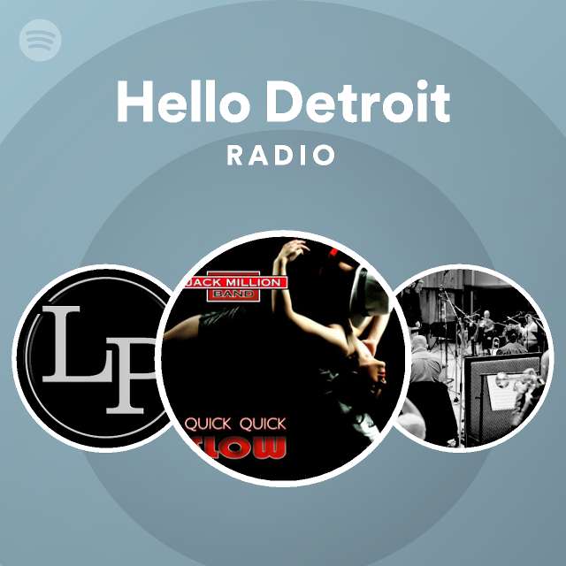 Hello Detroit Radio - playlist by Spotify | Spotify