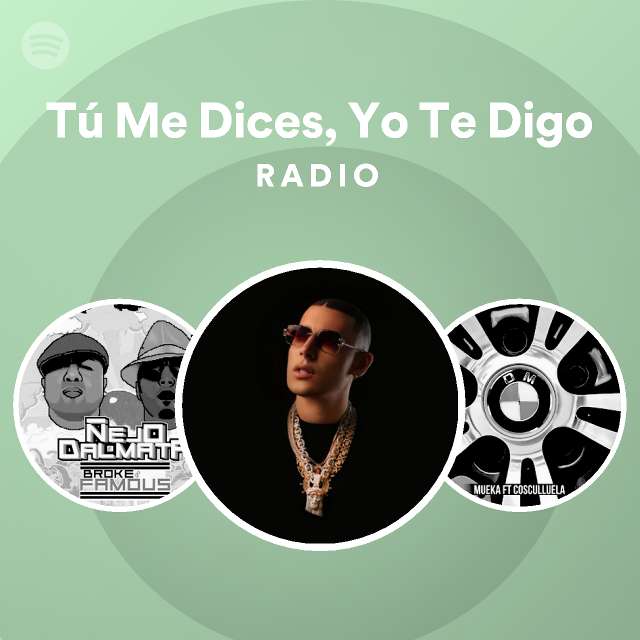 Tú Me Dices, Yo Te Digo Radio - playlist by Spotify | Spotify