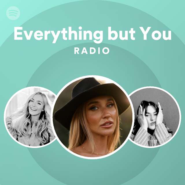 Everything but You Radio - playlist by Spotify | Spotify