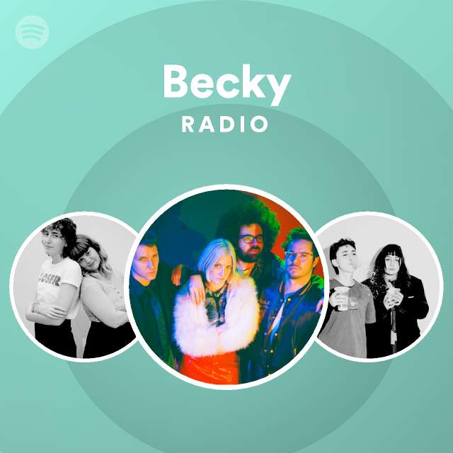 Becky Radio - playlist by Spotify | Spotify