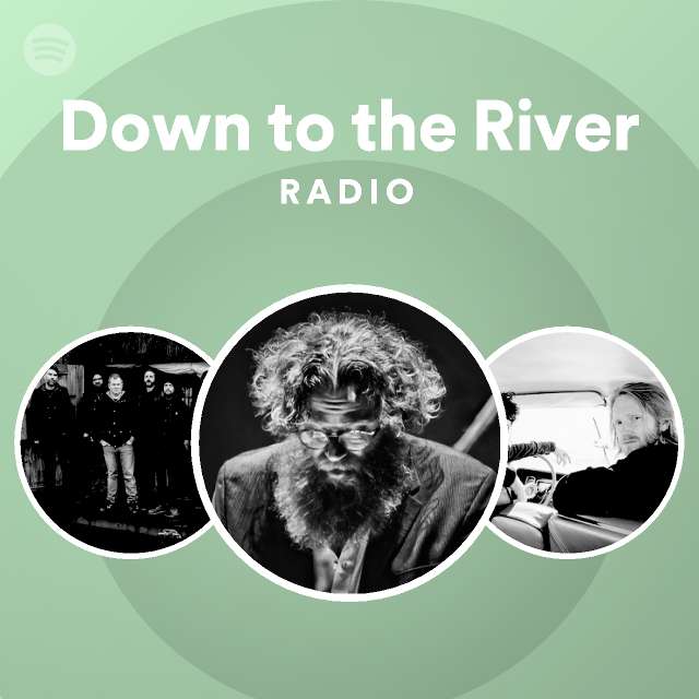 Down to the River Radio - playlist by Spotify | Spotify