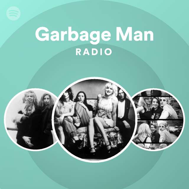 Garbage Man Radio - playlist by Spotify | Spotify