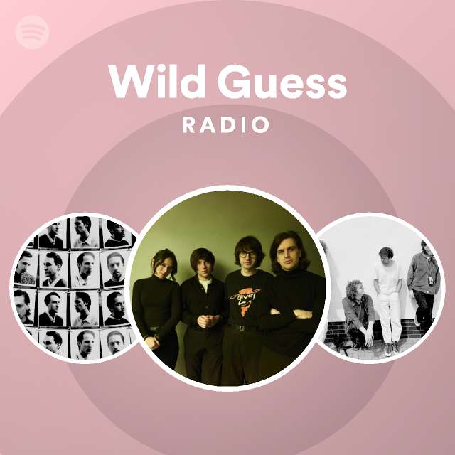 Wild Guess Radio - playlist by Spotify | Spotify