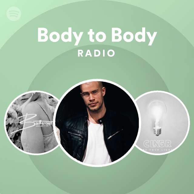 Body to Body Radio - playlist by Spotify | Spotify