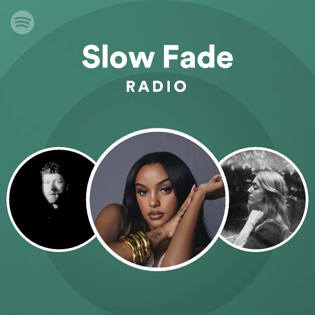 Slow Fade Radio - playlist by Spotify | Spotify