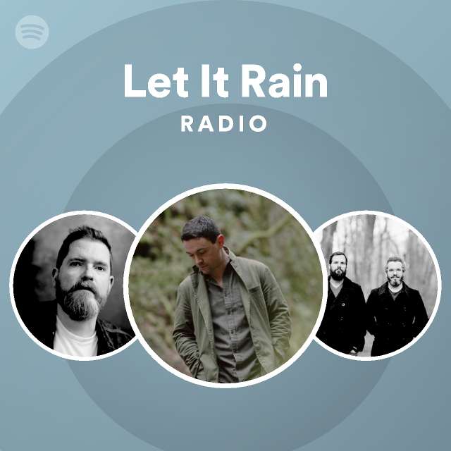 Let It Rain Radio - playlist by Spotify | Spotify