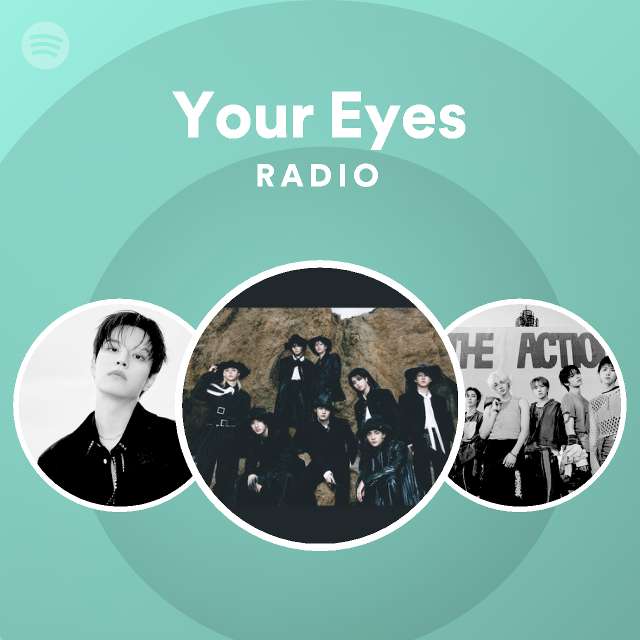 Your Eyes Radio - playlist by Spotify | Spotify
