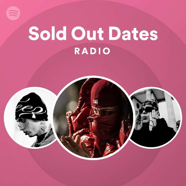 Sold Out Dates Radio - playlist by Spotify | Spotify