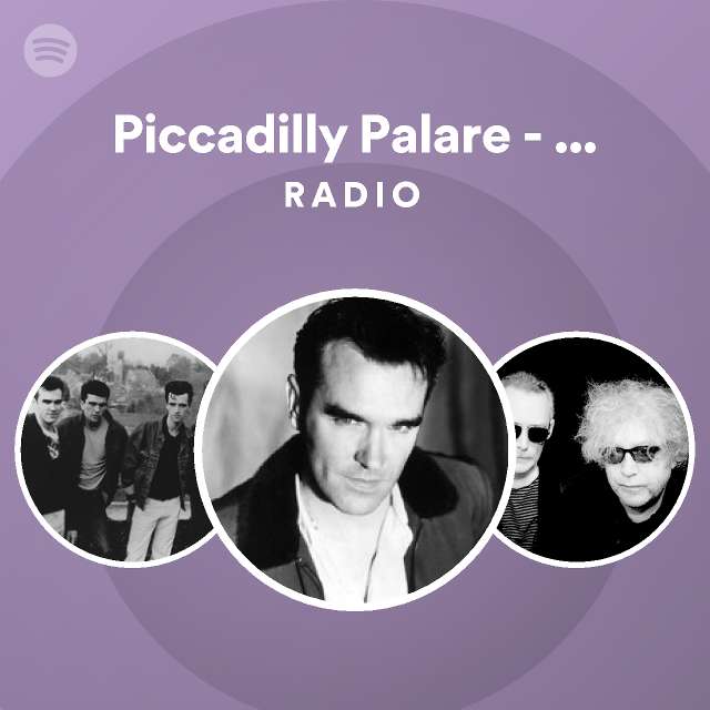 Piccadilly Palare - 2010 Remaster Radio - playlist by Spotify | Spotify