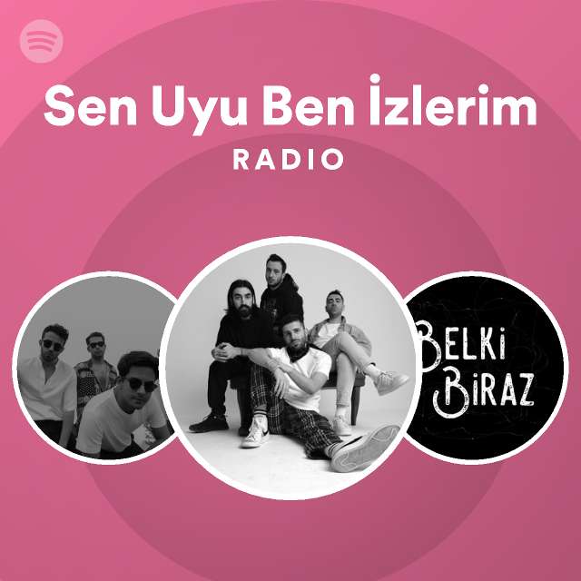 Sen Uyu Ben İzlerim Radio - playlist by Spotify | Spotify
