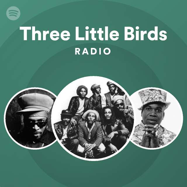 Three Little Birds Radio - playlist by Spotify | Spotify