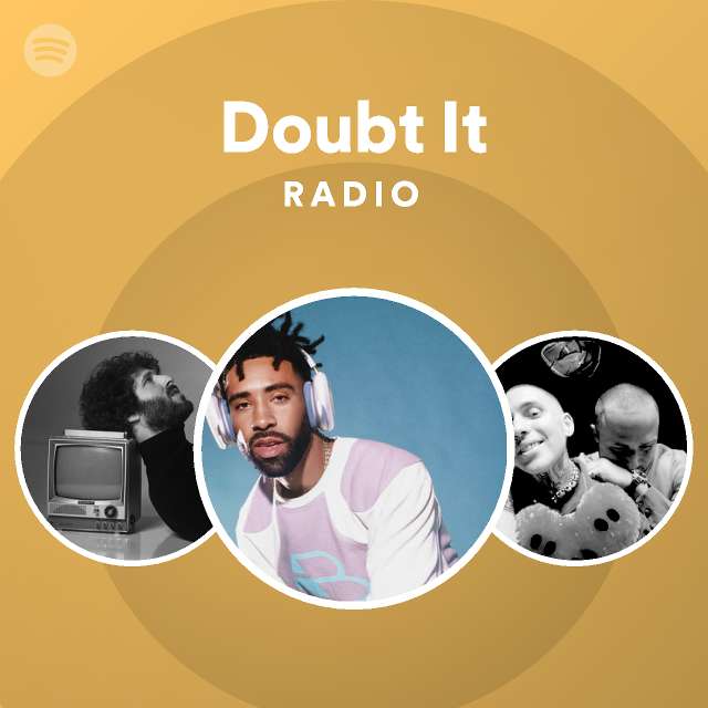 Doubt It Radio - playlist by Spotify | Spotify