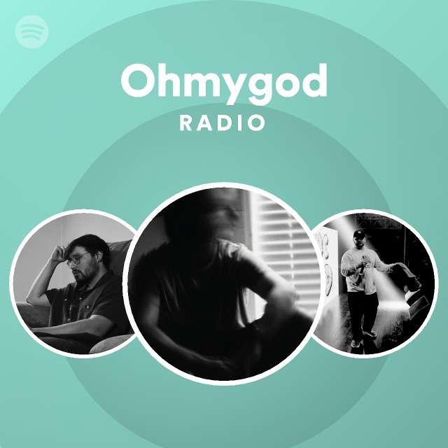 Ohmygod Radio | Spotify Playlist