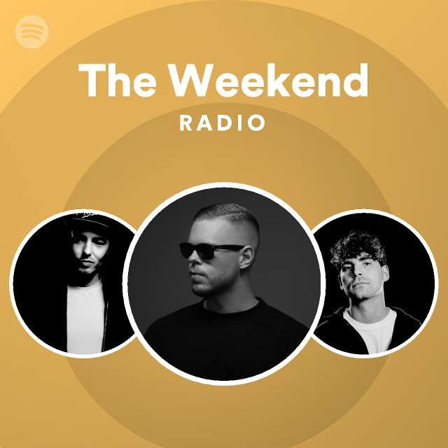 The Weekend Radio - playlist by Spotify | Spotify