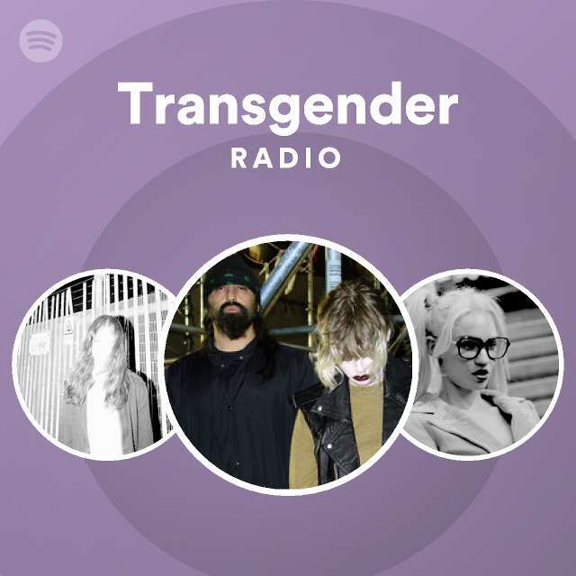Transgender Radio - playlist by Spotify | Spotify