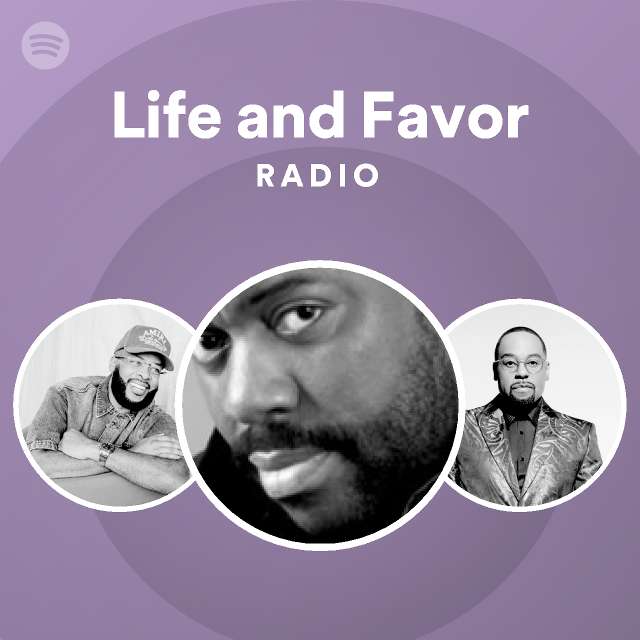 Life and Favor Radio - playlist by Spotify | Spotify