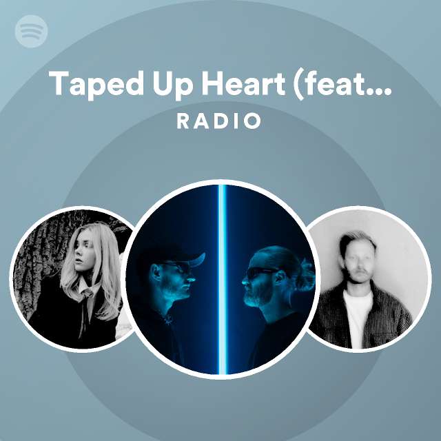 Taped Up Heart (feat. Clara Mae) Radio - playlist by Spotify | Spotify