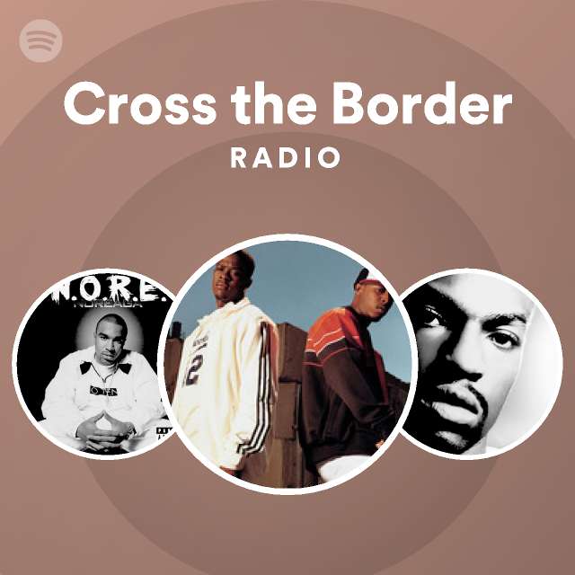Cross the Border Radio - playlist by Spotify | Spotify