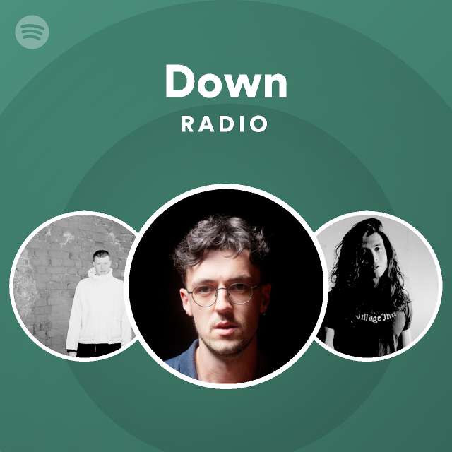 Down Radio - playlist by Spotify | Spotify