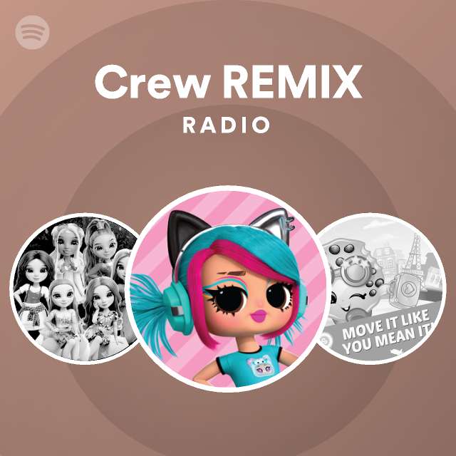 Crew REMIX Radio - playlist by Spotify | Spotify
