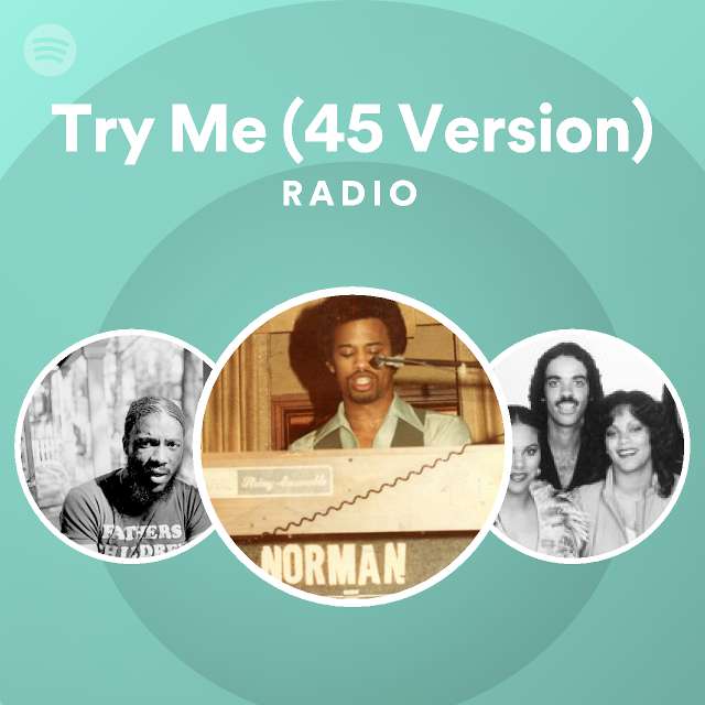 Try Me 45 Version Radio Playlist By Spotify Spotify