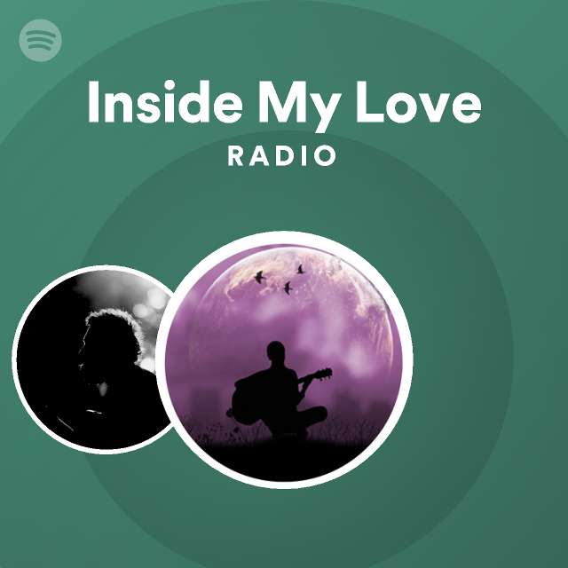 Inside My Love Radio - playlist by Spotify | Spotify