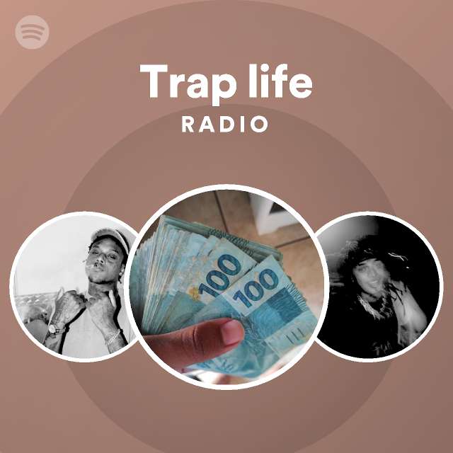 Trap life Radio - playlist by Spotify | Spotify