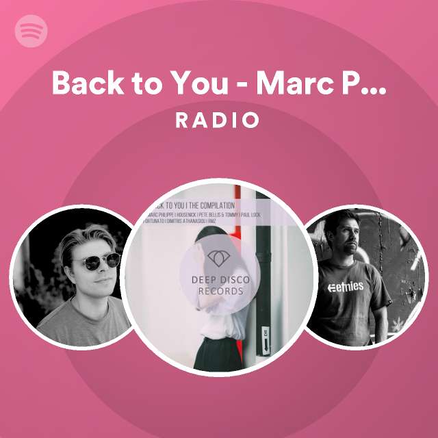 Back to You - Marc Philippe Remix Radio - playlist by Spotify | Spotify