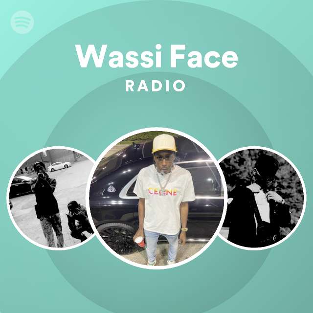 Wassi Face Radio - playlist by Spotify | Spotify